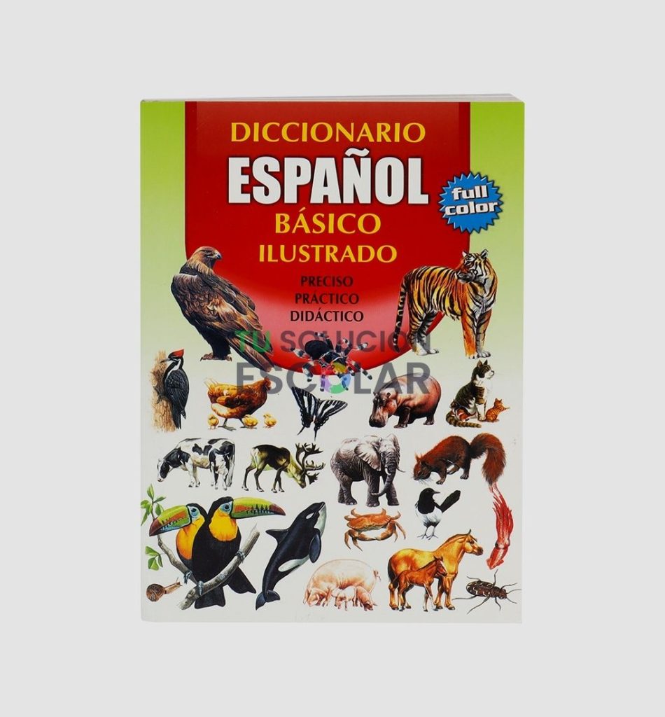 Diccionario Español Básico Ilustrado - Tu Solución Escolar